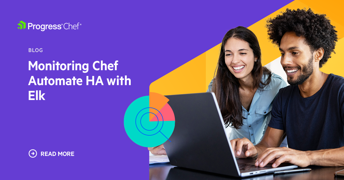 Monitoring Progress Chef Automate HA with ELK | Chef