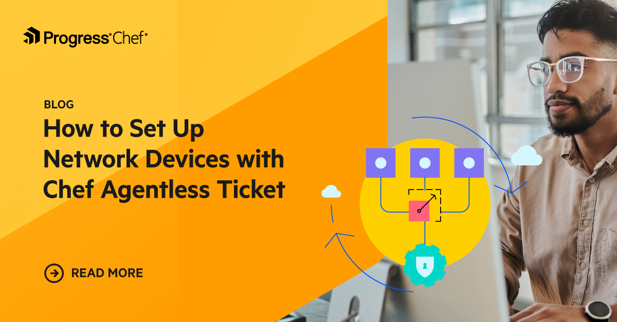 How to Set Up Network Devices with Progress Chef Agentless | Chef