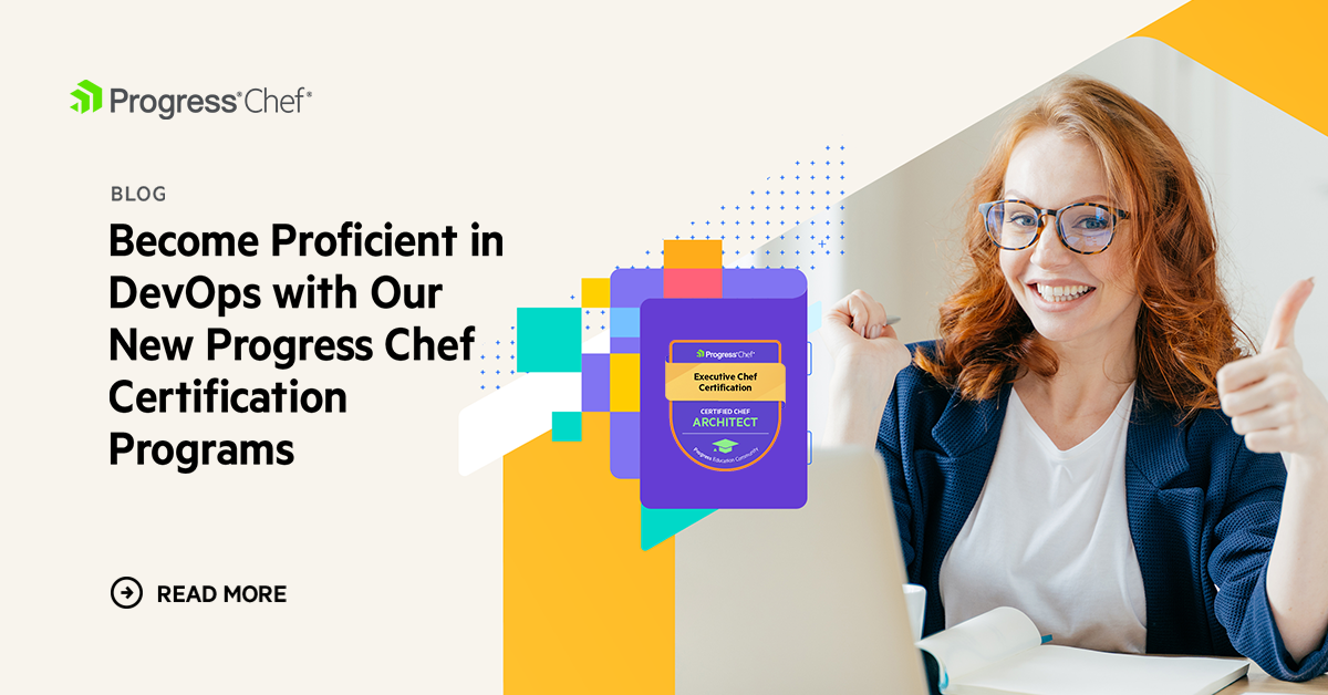Learn More About Our New Progress Chef Certification Programs | Chef