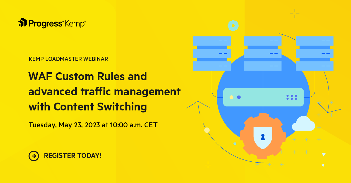 WAF Custom Rules and advanced traffic management with Content Switching - Kemp