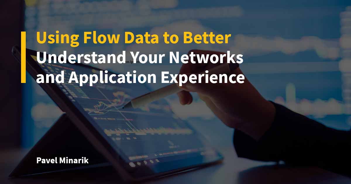 How to use flow data to better understand your networks & app ...