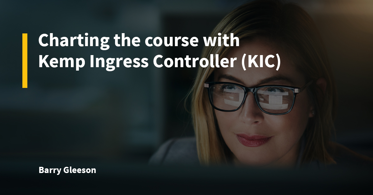 Kemp Ingress Controller I Kubernetes I Kemp Technologies - Kemp