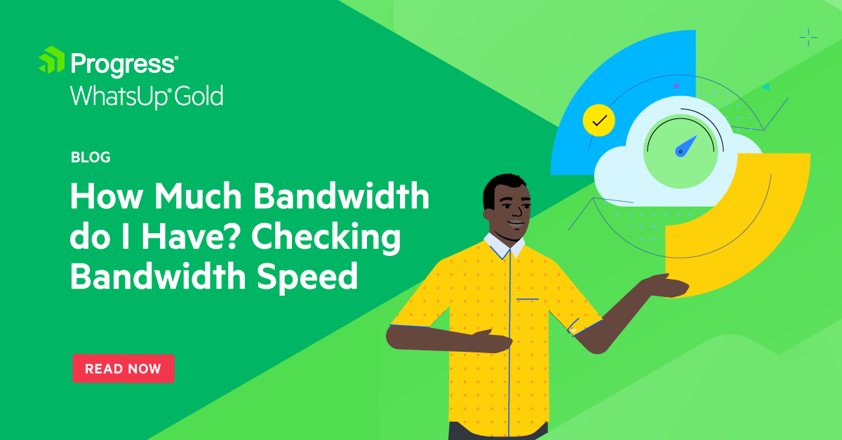 How Much Bandwidth Do I Have? - WhatsUp Gold