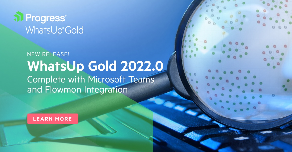 WhatsUp Gold 2022.0: Network Traffic Analysis and Enhanced Security ...