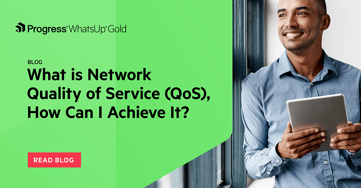 What is Network Quality of Service and How Can I Achieve It? - WhatsUp Gold