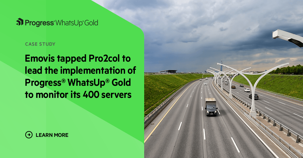 Emovis tapped Pro2col to lead the implementation of Progress® WhatsUp ...