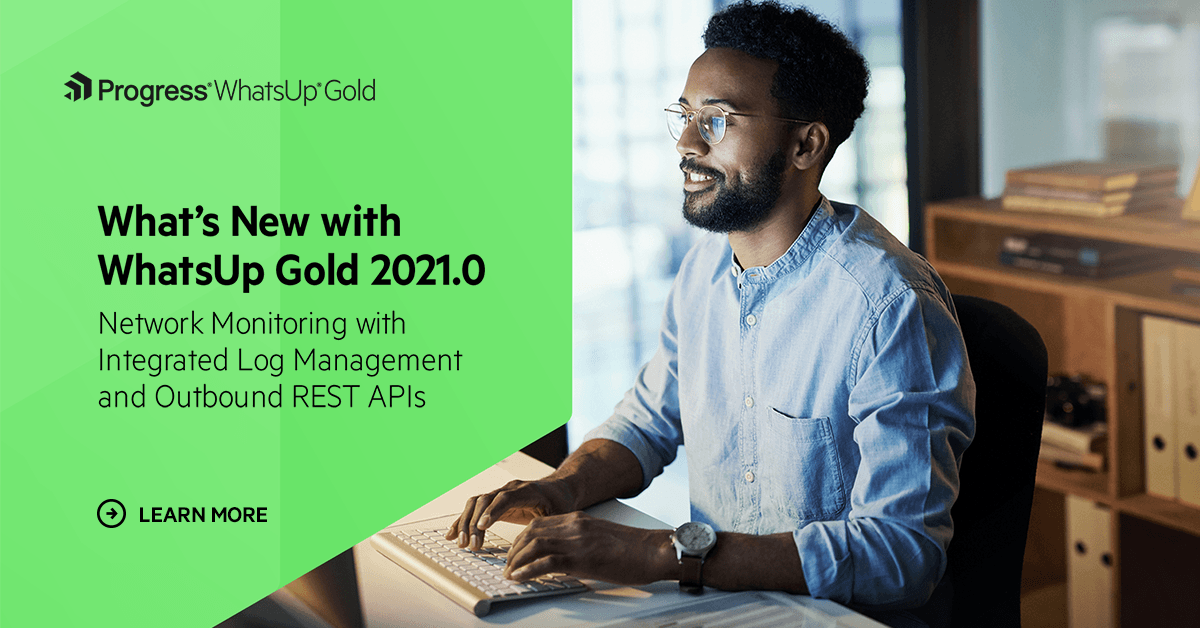 What’s New in WhatsUp Gold 2021: Log Management Where You Need It ...